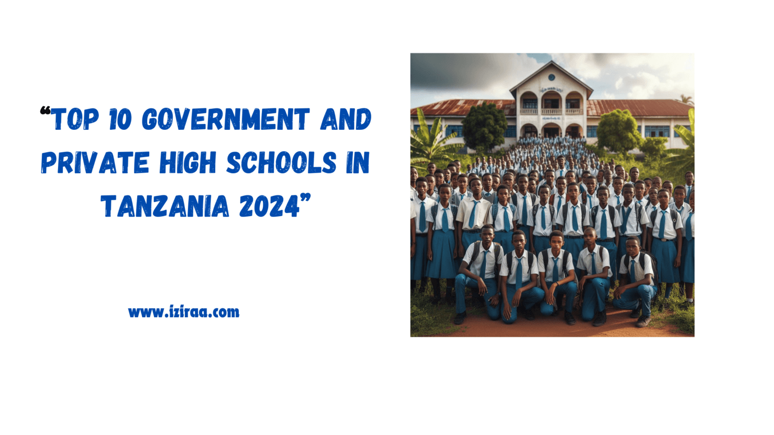 Top 10 Private Schools in Dar es Salaam by Results - Iziraa
